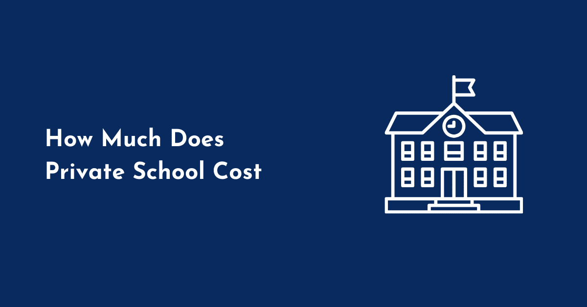 How Much Does Private School Cost in 2026? (Breakdown)